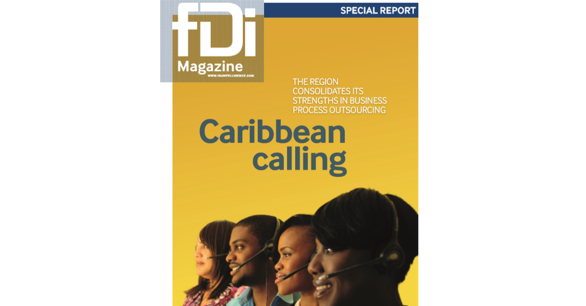 Caribbean Calling: The Region Consolidates its Strengths in Business ...